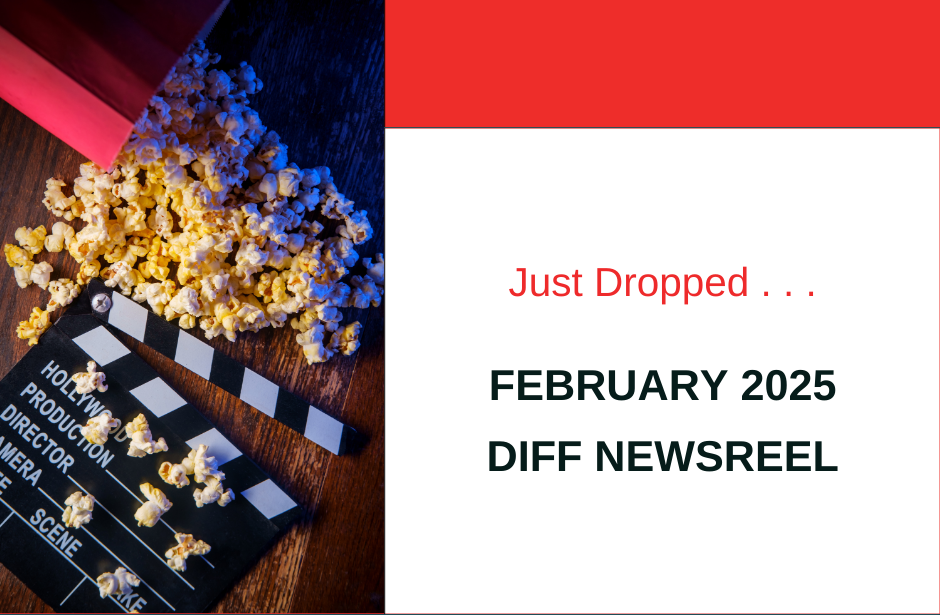 February 2025 DIFF Newsreel - Dallas Film